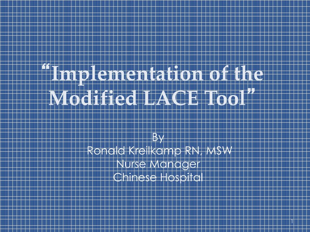 PPT - “ Implementation of the Modified LACE Tool ” PowerPoint ...