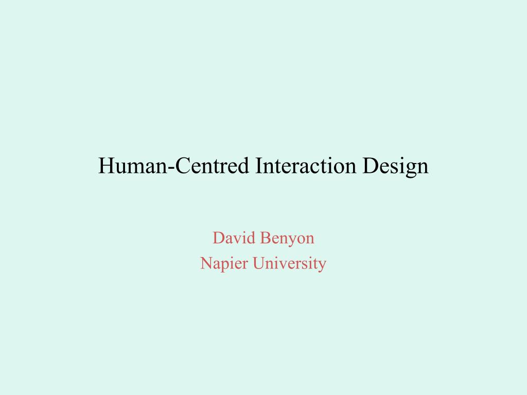 PPT - Human-Centred Interaction Design PowerPoint Presentation, free ...