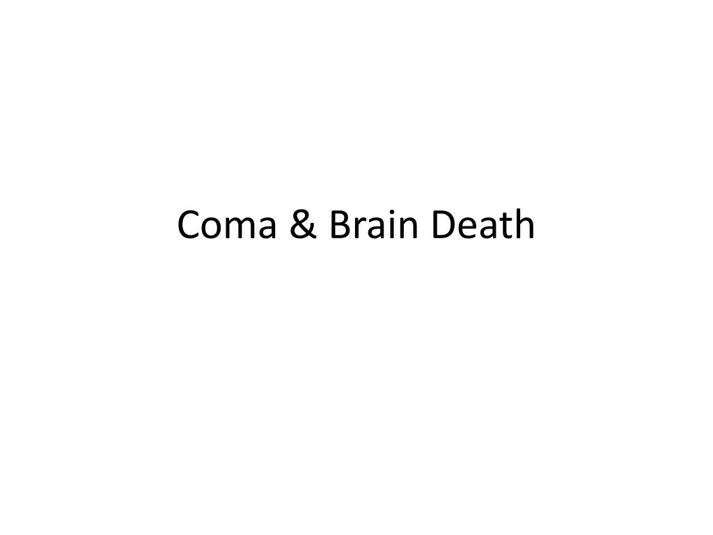 PPT - Coma & Brain Death PowerPoint Presentation, free download - ID ...