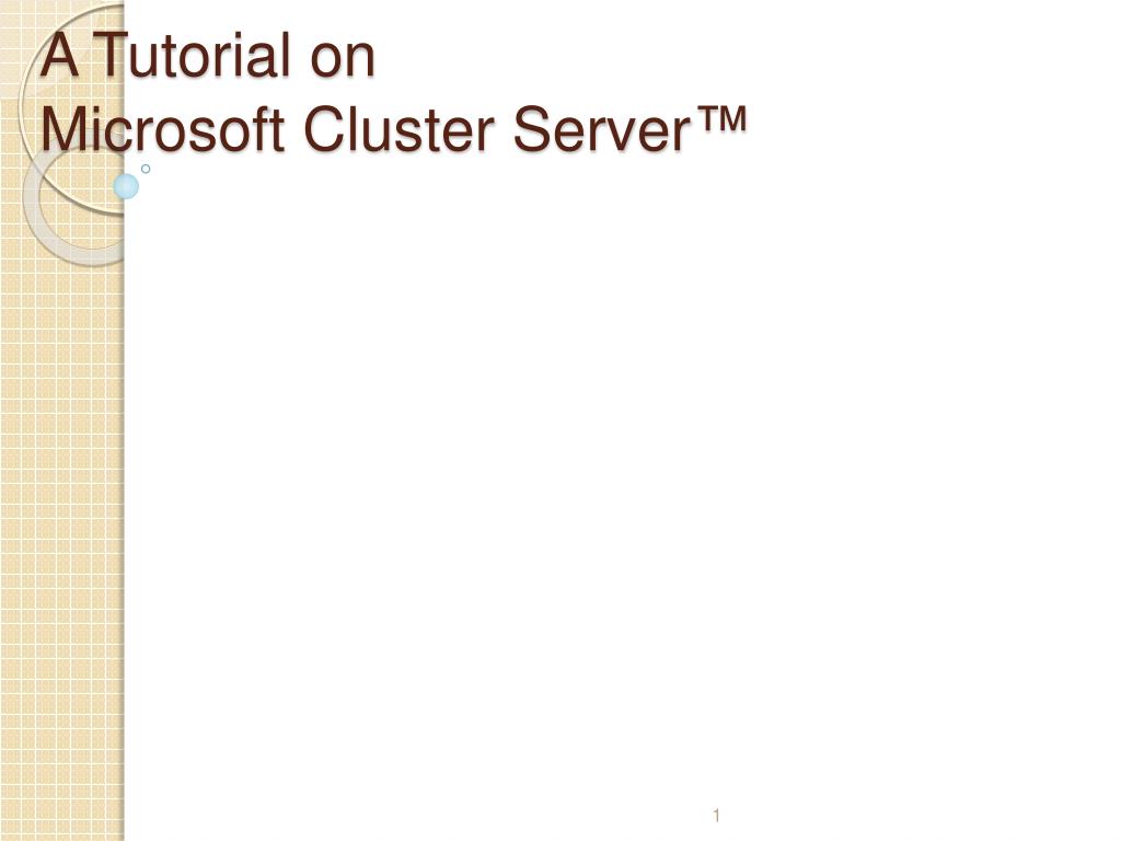 PPT - A Tutorial on Microsoft Cluster Server ™ PowerPoint Presentation ...