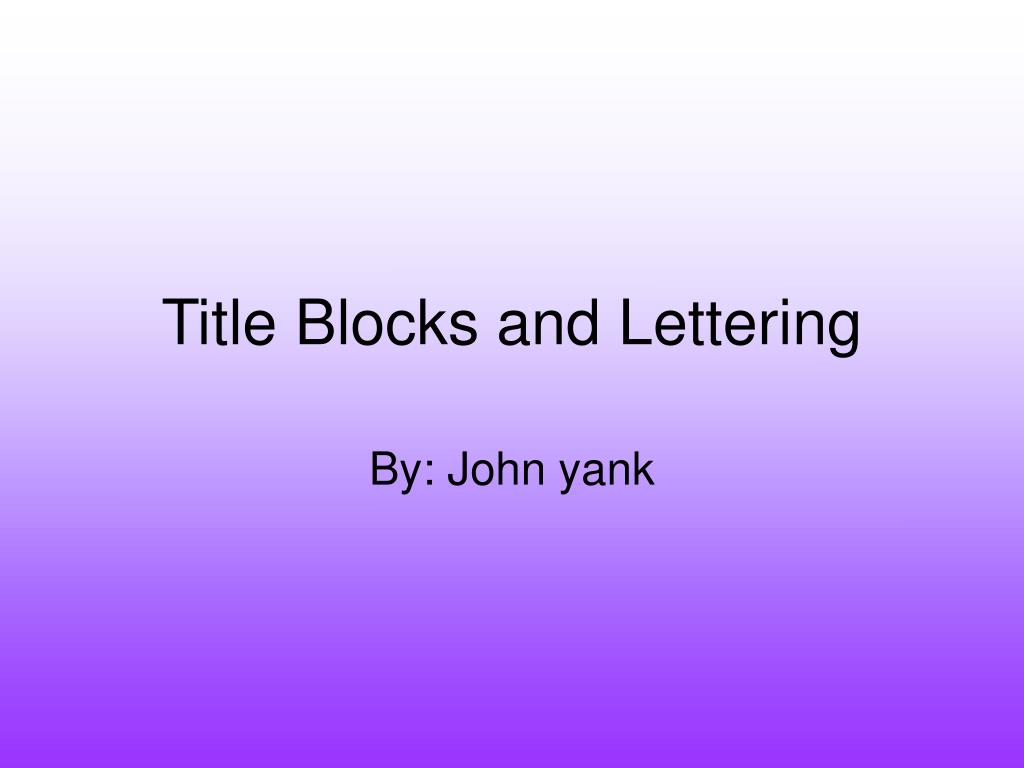 PPT - Title Blocks and Lettering PowerPoint Presentation, free download ...