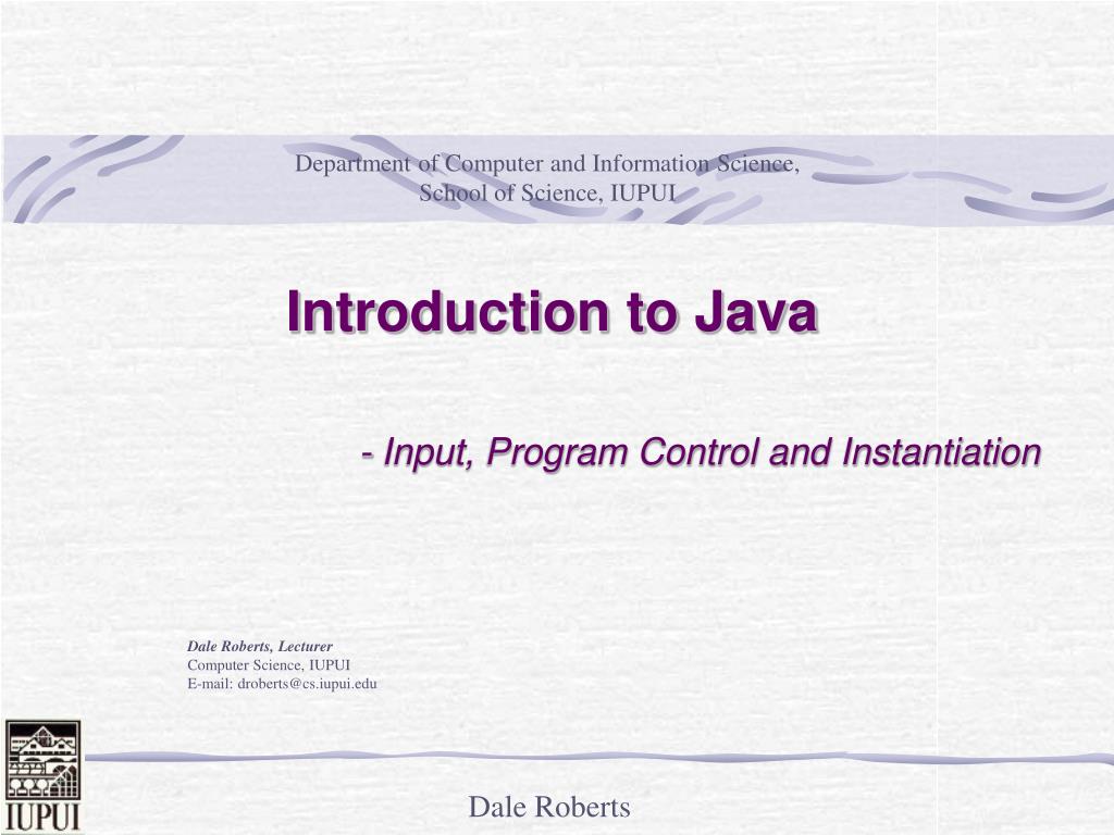 PPT - Introduction to Java Programming: Input, Decision Making, and Instantiation PowerPoint ...