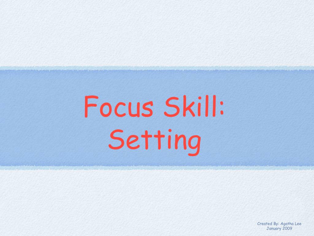 PPT - Focus Skill: Setting PowerPoint Presentation, free download - ID ...