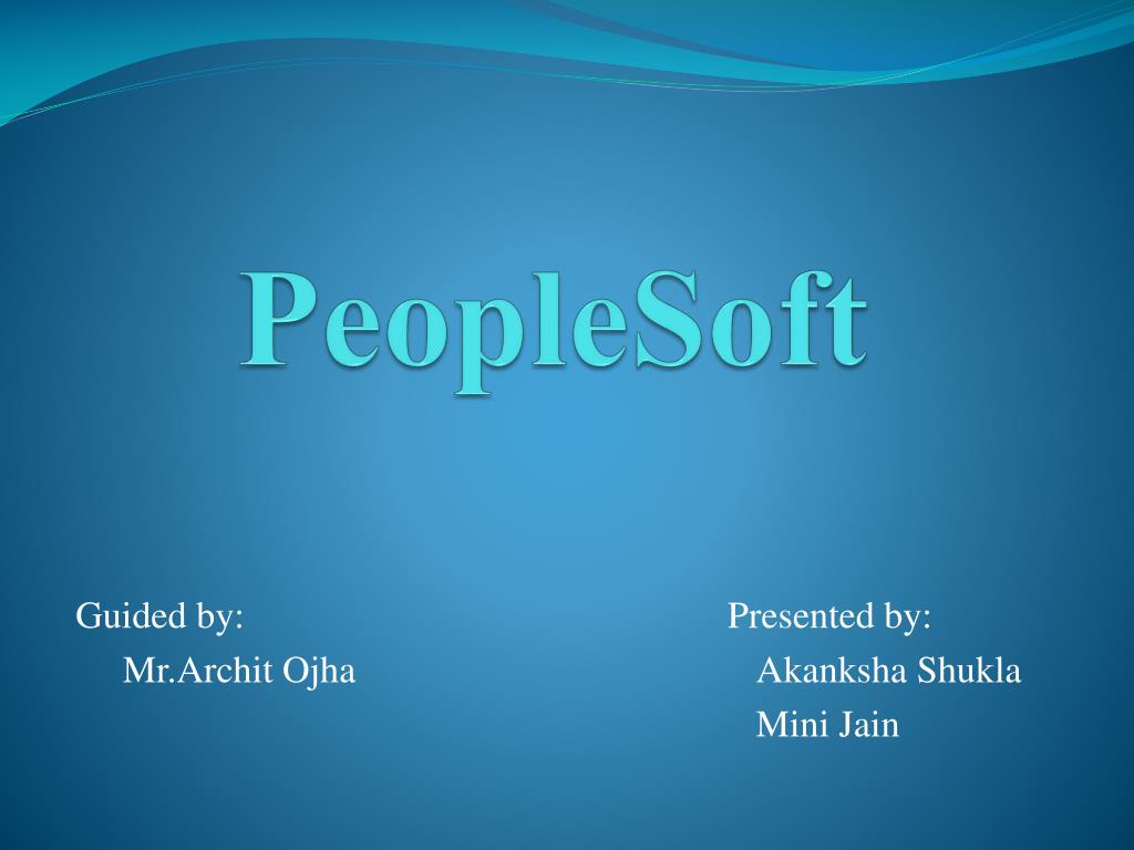 PPT - PeopleSoft PowerPoint Presentation, free download - ID:1150220