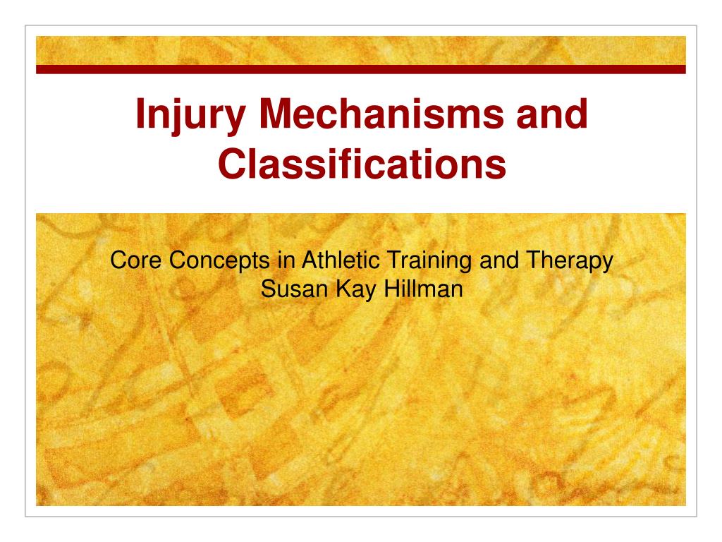 PPT - Injury Mechanisms and Classifications PowerPoint Presentation ...