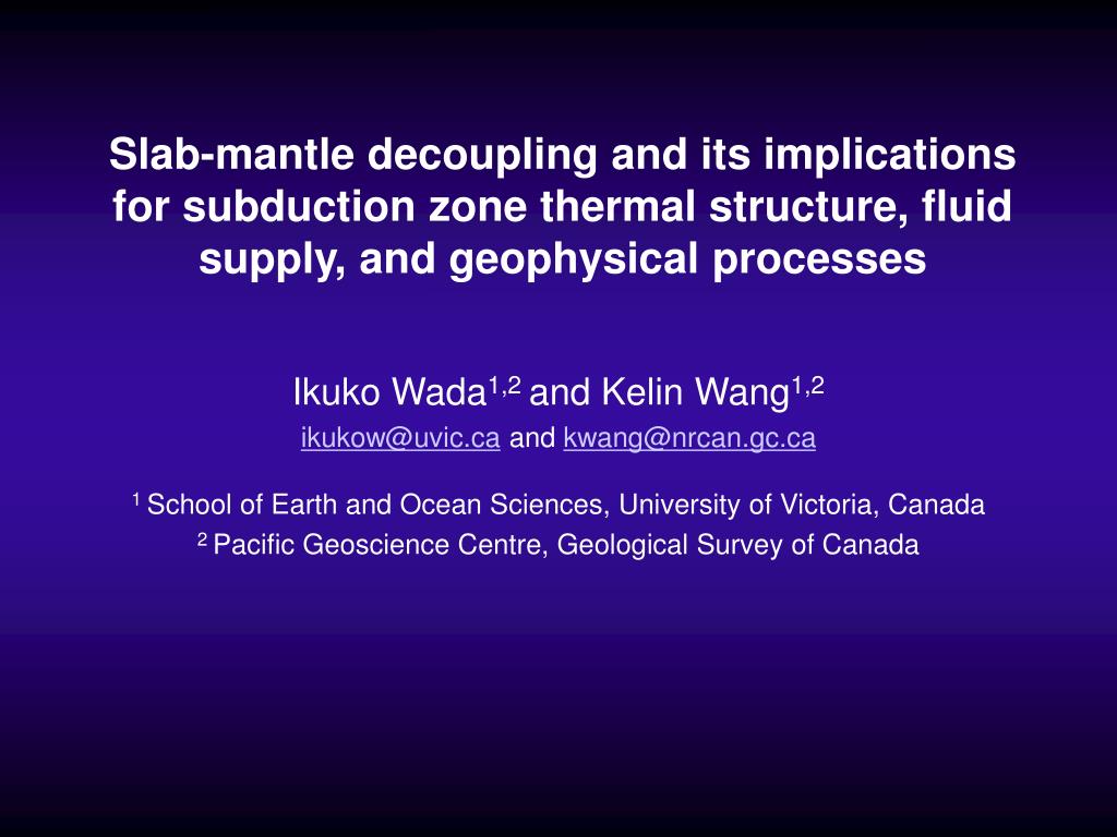 PPT - Slab-mantle decoupling and its implications for subduction zone ...