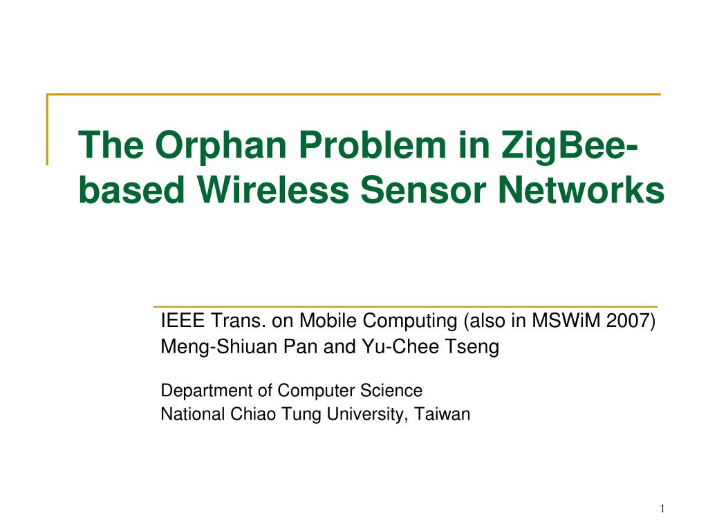 PPT - The Orphan Problem in ZigBee-based Wireless Sensor Networks PowerPoint Presentation - ID ...
