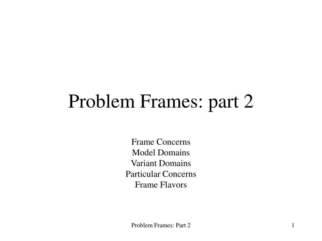 PPT - Problem Frames: part 2 PowerPoint Presentation, free download ...