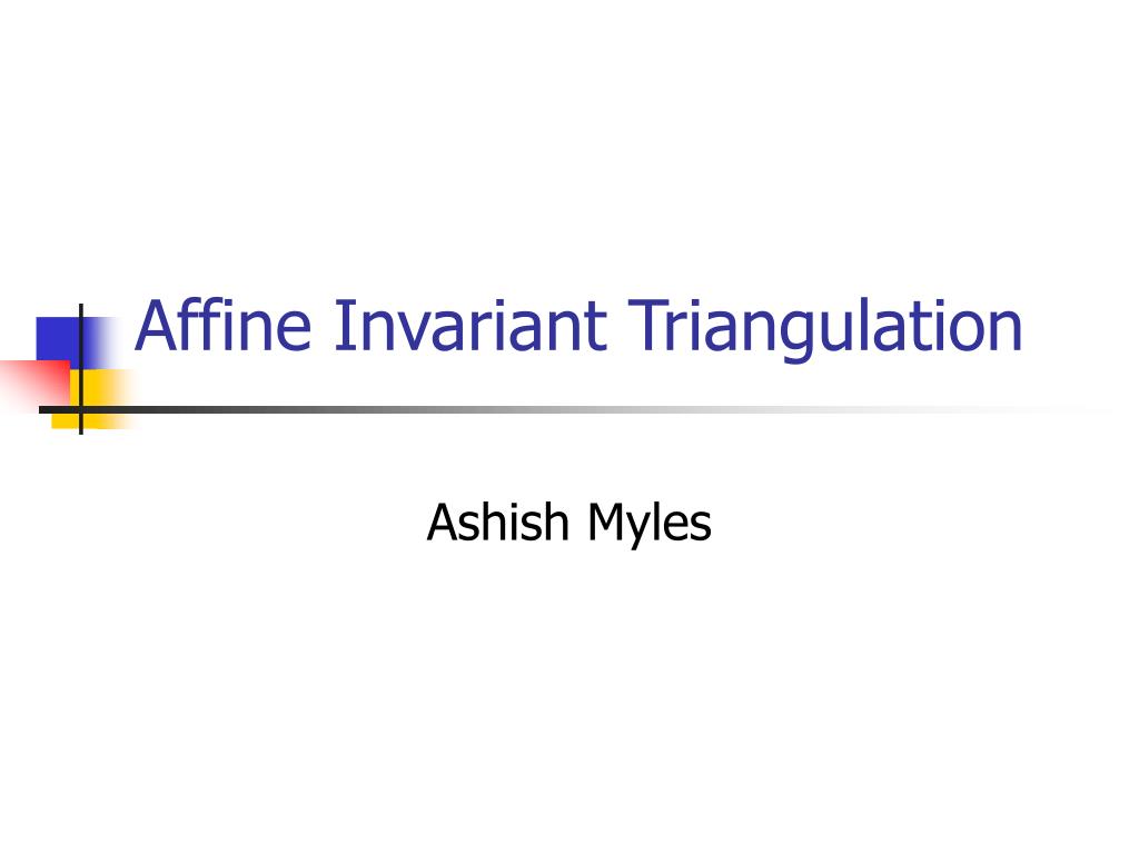PPT - Affine Invariant Triangulation PowerPoint Presentation, free ...