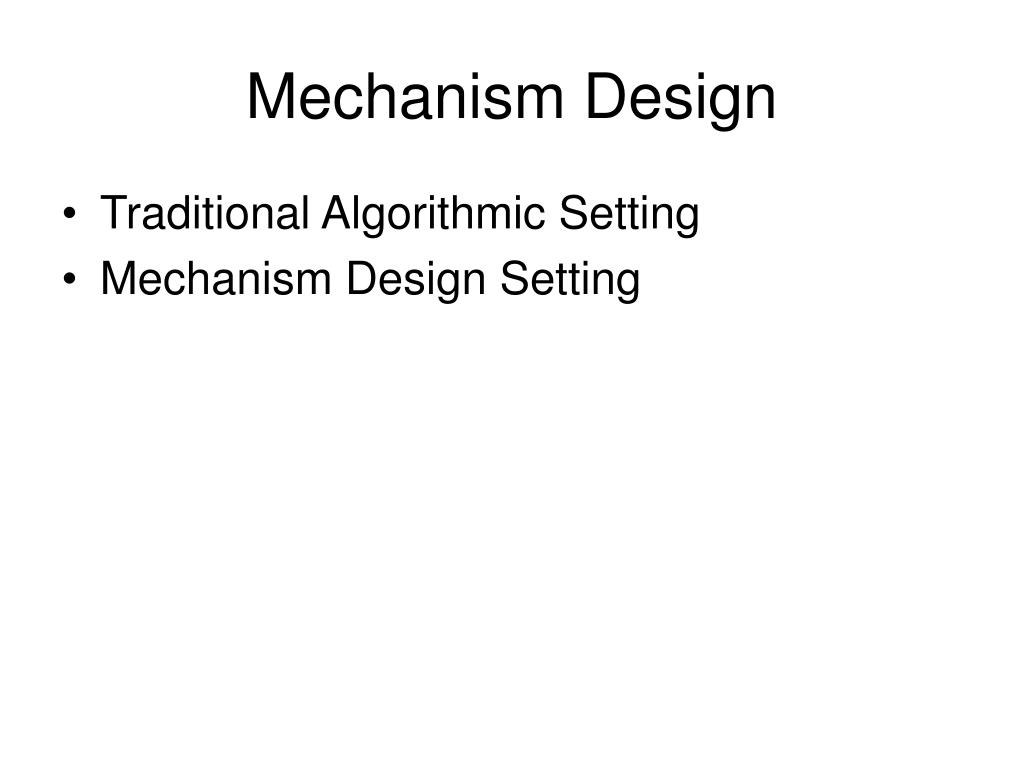 PPT - Mechanism Design PowerPoint Presentation, free download - ID:1152288