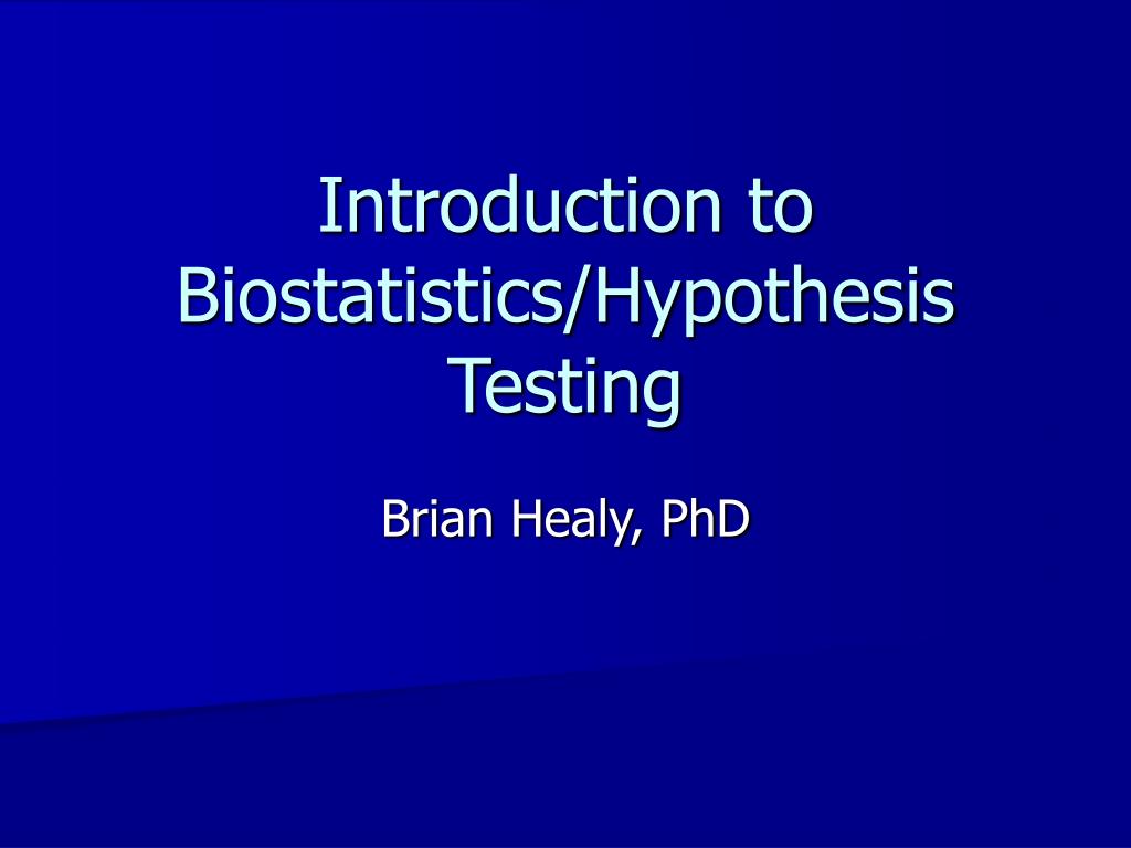 Ppt Introduction To Biostatisticshypothesis Testing Powerpoint
