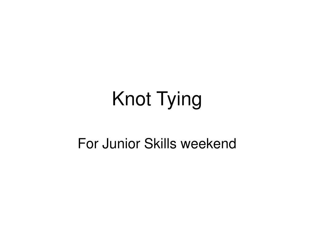 PPT - Knot Tying PowerPoint Presentation, free download - ID:1153509
