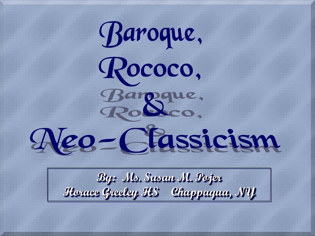 PPT - Baroque, Rococo, & Neo-Classicism PowerPoint Presentation - ID ...