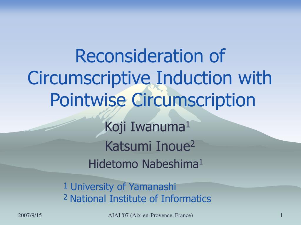PPT - Reconsideration of Circumscriptive Induction with Pointwise ...