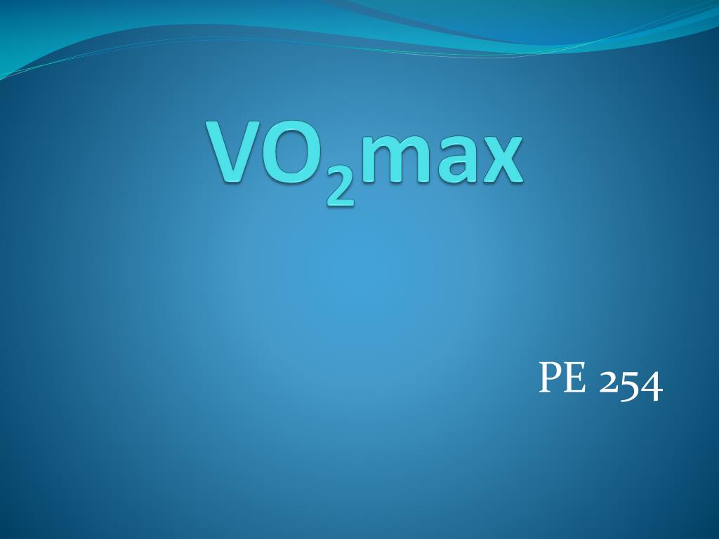 PPT - VO 2 max PowerPoint Presentation, free download - ID:1154710