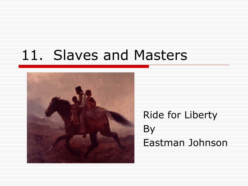 PPT - 11. Slaves and Masters PowerPoint Presentation, free download ...
