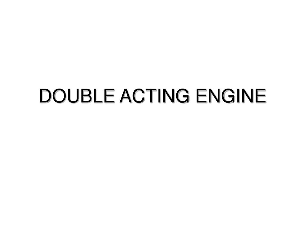 PPT - DOUBLE ACTING ENGINE PowerPoint Presentation, free download - ID ...