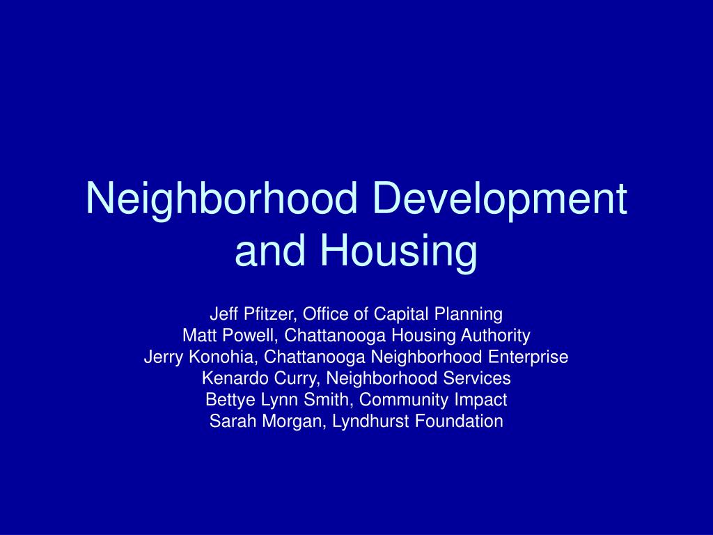 PPT - Neighborhood Development and Housing PowerPoint Presentation ...