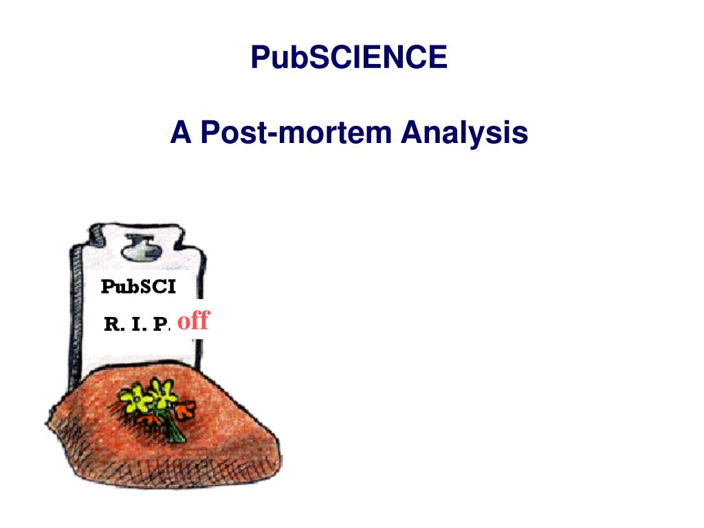 PPT - PubSCIENCE A Post-mortem Analysis PowerPoint Presentation, free ...