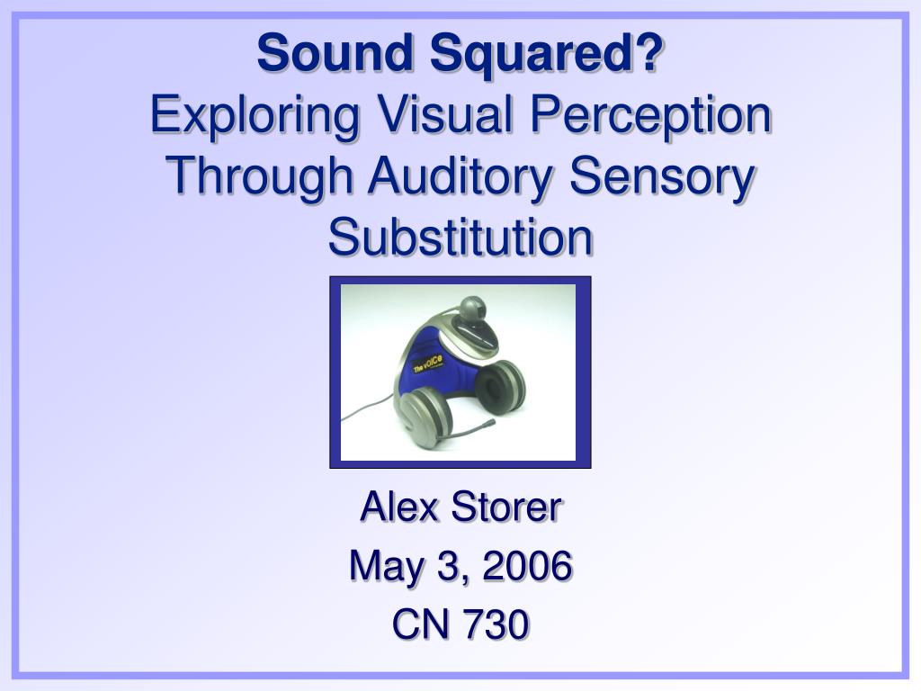 PPT - Sound Squared? Exploring Visual Perception Through Auditory ...