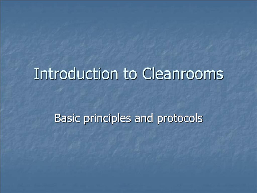 PPT - Introduction to Cleanrooms PowerPoint Presentation, free download ...