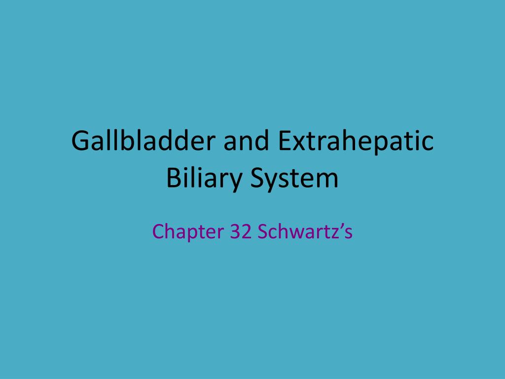 PPT - Gallbladder and Extrahepatic Biliary System PowerPoint ...