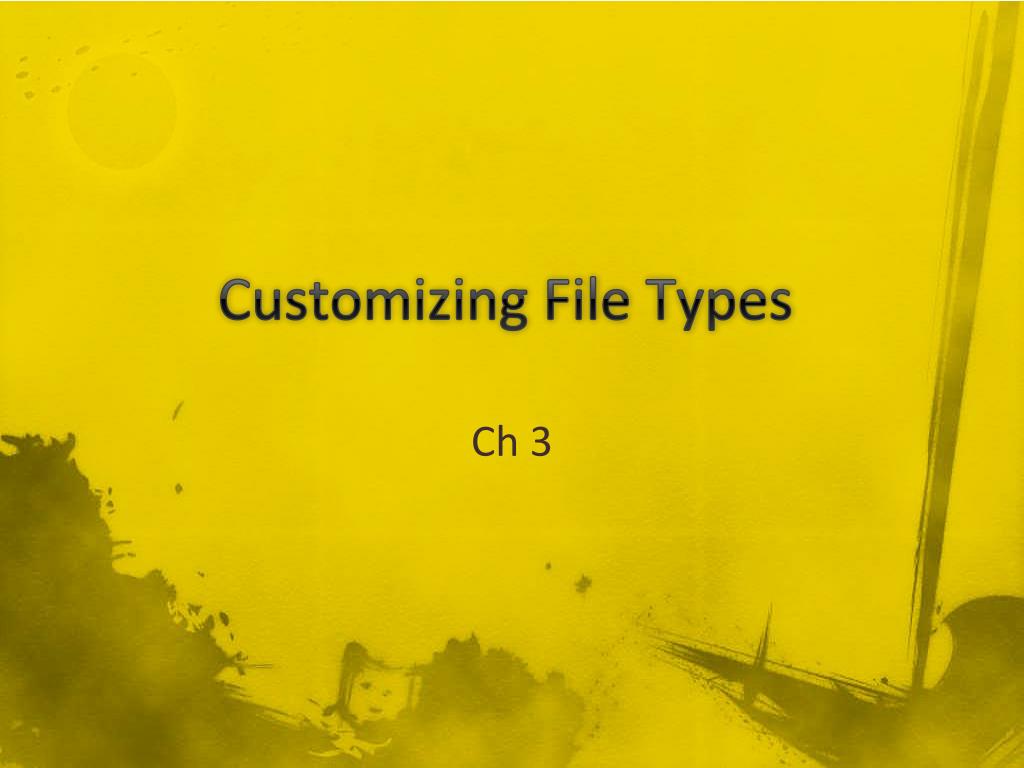 PPT - Customizing File Types PowerPoint Presentation, free download ...