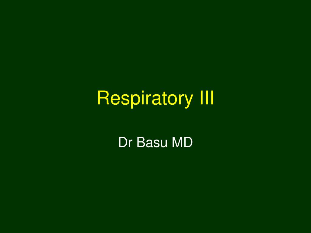 PPT - Respiratory III PowerPoint Presentation, free download - ID:1160854