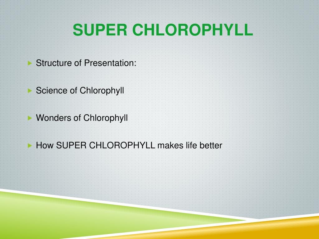 PPT - SUPER CHLOROPHYLL PowerPoint Presentation, free download - ID:1160936