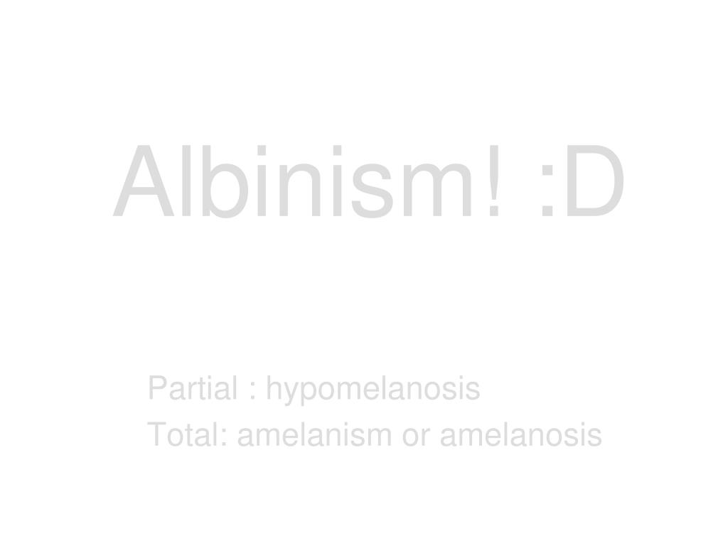PPT - Albinism! :D PowerPoint Presentation, free download - ID:1162061