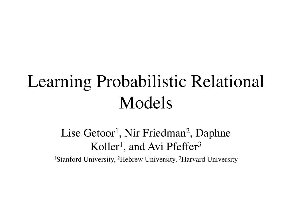 PPT - Learning Probabilistic Relational Models PowerPoint Presentation - ID:1162749