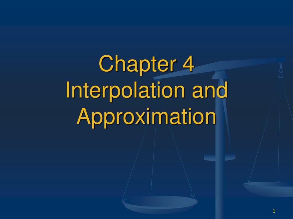 PPT - Chapter 4 Interpolation and Approximation PowerPoint Presentation ...