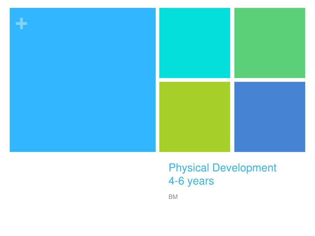 PPT - Physical Development 4-6 years PowerPoint Presentation, free ...