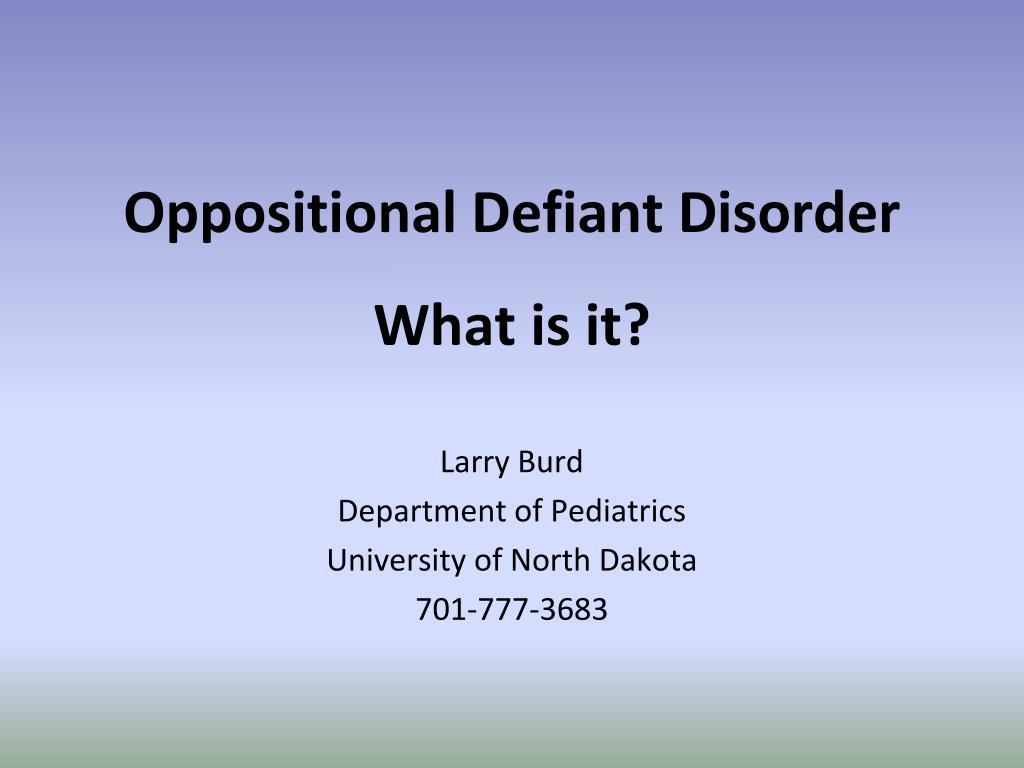 PPT - Oppositional Defiant Disorder What is it? PowerPoint Presentation ...