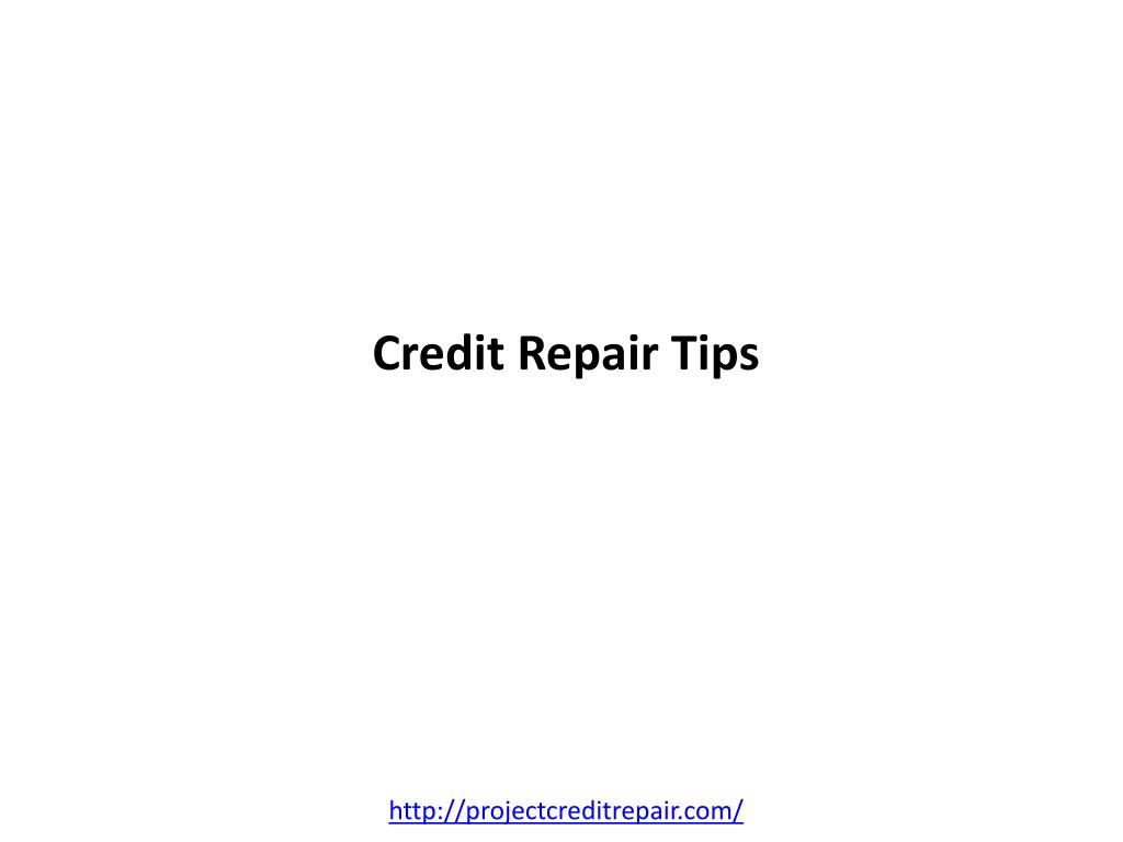PPT - Credit Repair Tips PowerPoint Presentation, free download - ID:117012