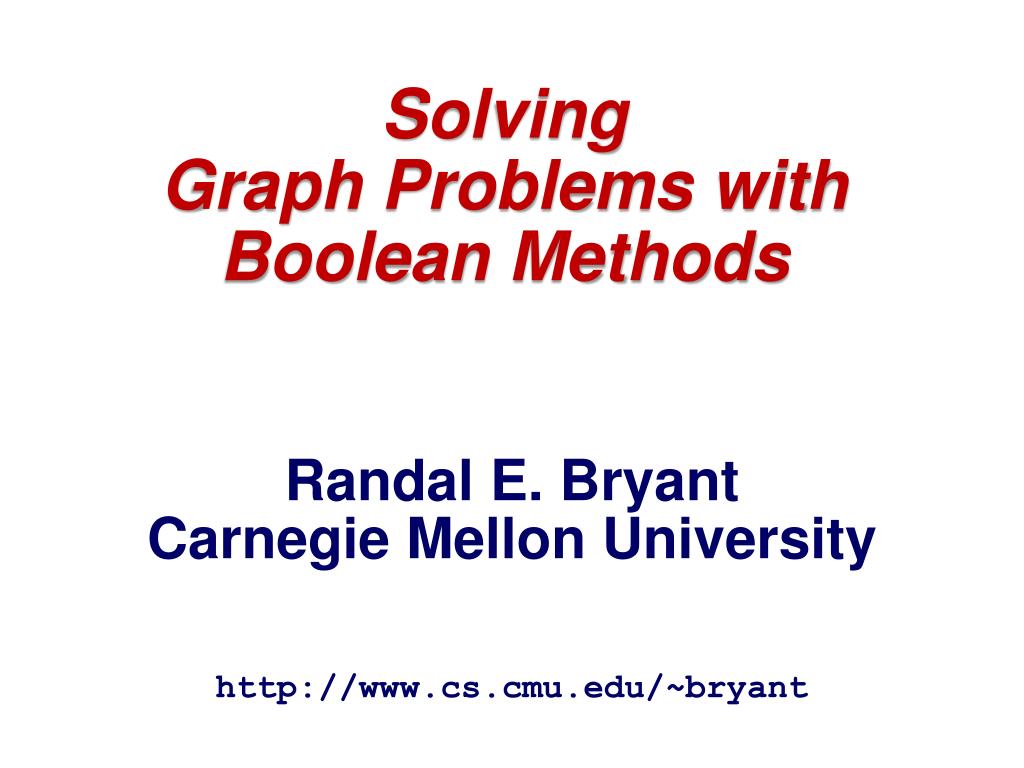 PPT - Solving Graph Problems with Boolean Methods PowerPoint Presentation - ID:1172260