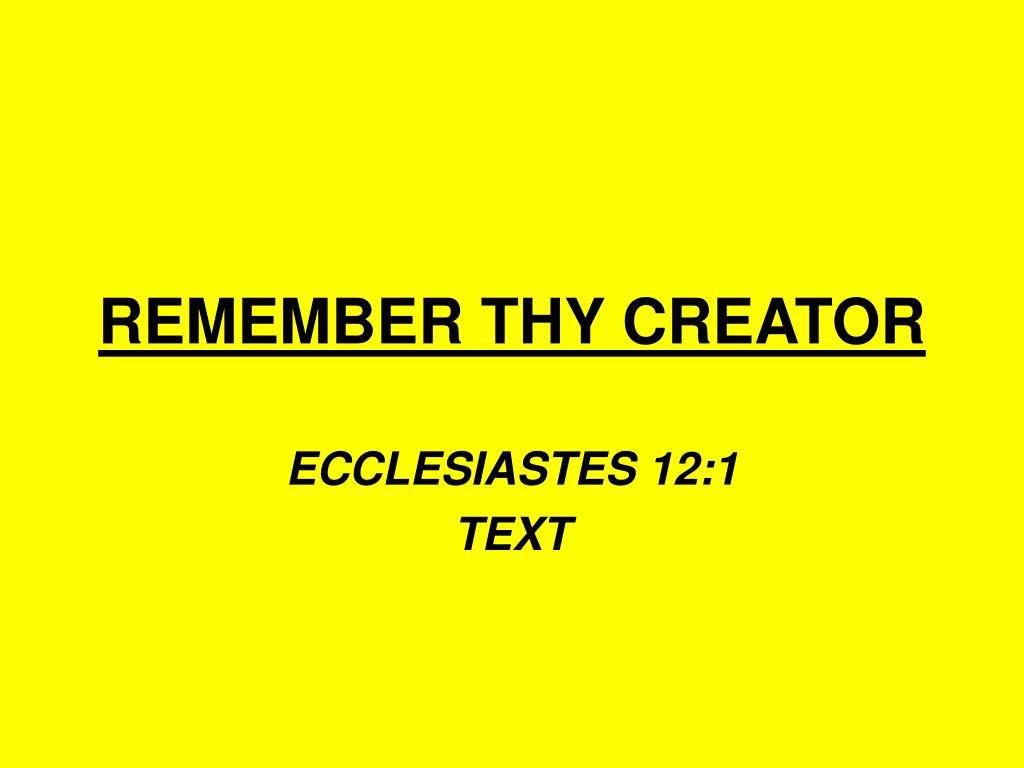 PPT - REMEMBER THY CREATOR PowerPoint Presentation, free download - ID ...