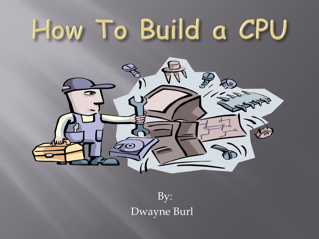 PPT - How To Build a CPU PowerPoint Presentation, free download - ID ...