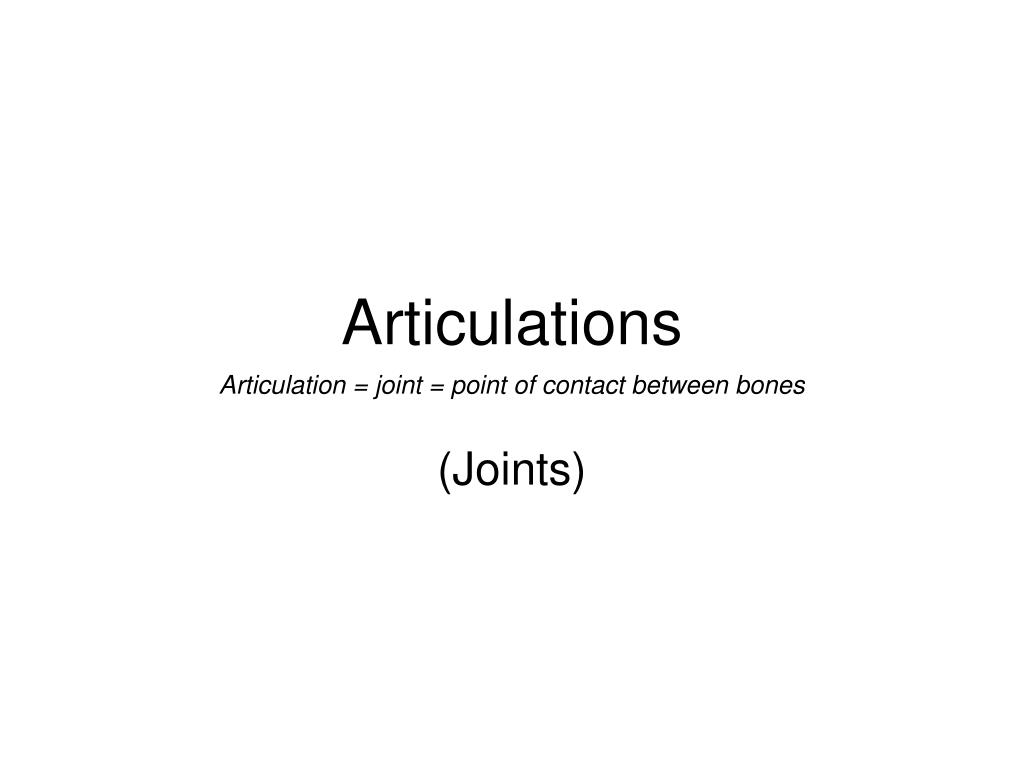 PPT - Articulations PowerPoint Presentation, free download - ID:1174249