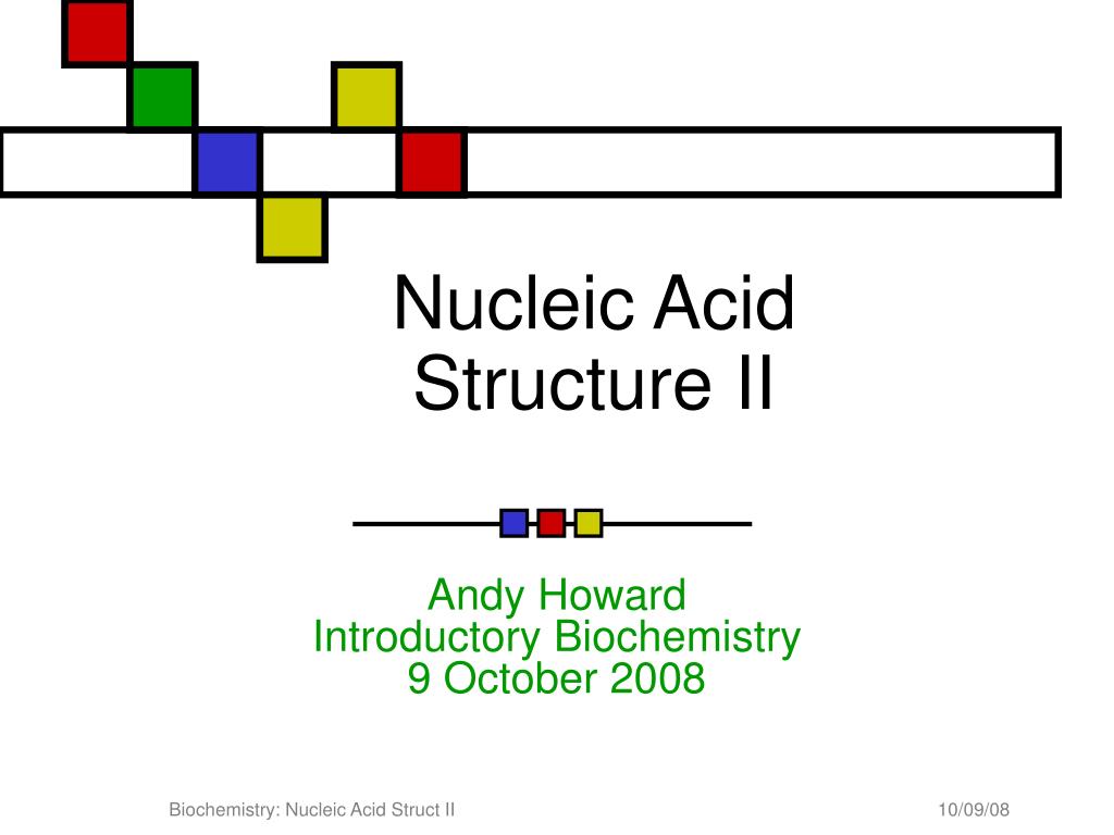 PPT - Nucleic Acid Structure II PowerPoint Presentation, free download ...