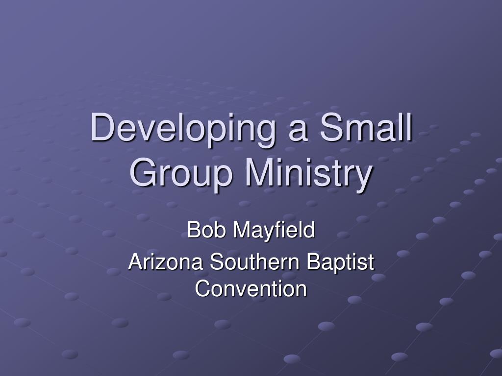 PPT - Developing a Small Group Ministry PowerPoint Presentation, free ...