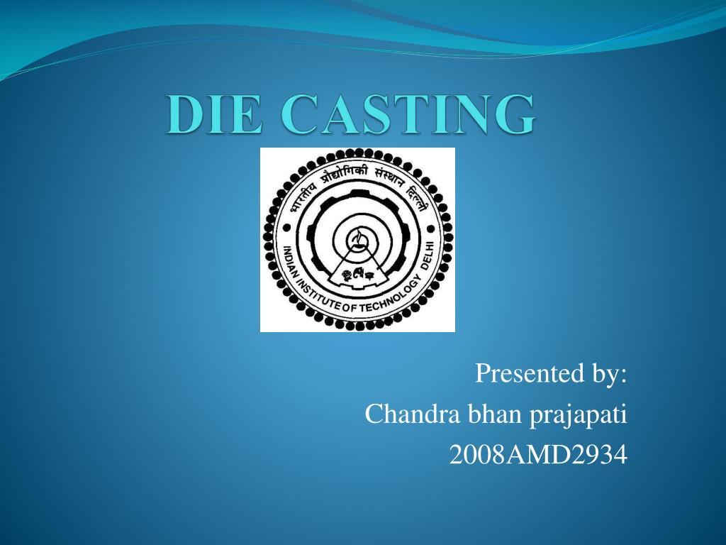 PPT - DIE CASTING PowerPoint Presentation, free download - ID:1177605