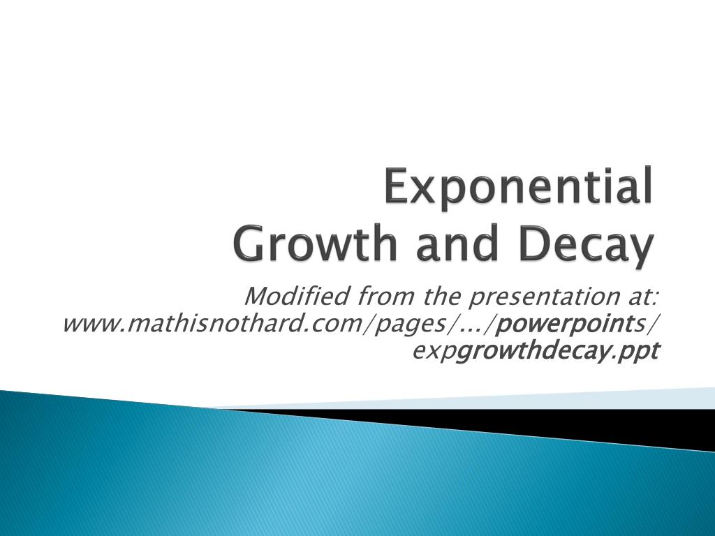 PPT - Exponential Growth and Decay PowerPoint Presentation, free ...