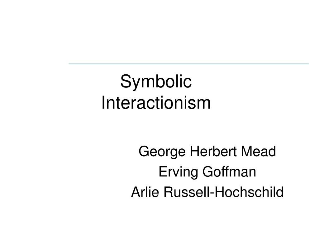 PPT - Symbolic Interactionism PowerPoint Presentation, free download ...