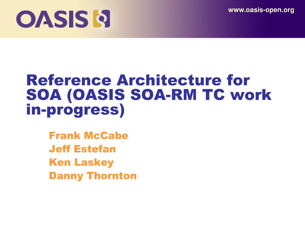 PPT - Reference Architecture for SOA (OASIS SOA-RM TC work in-progress ...