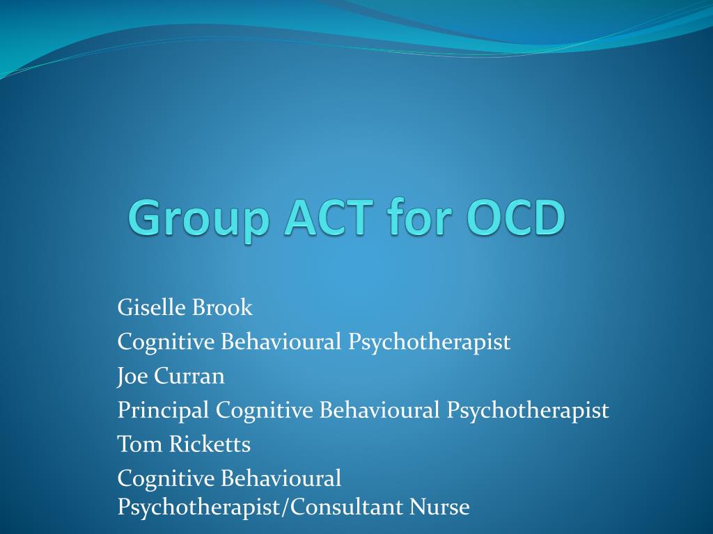PPT - Group ACT for OCD PowerPoint Presentation, free download - ID:1183114