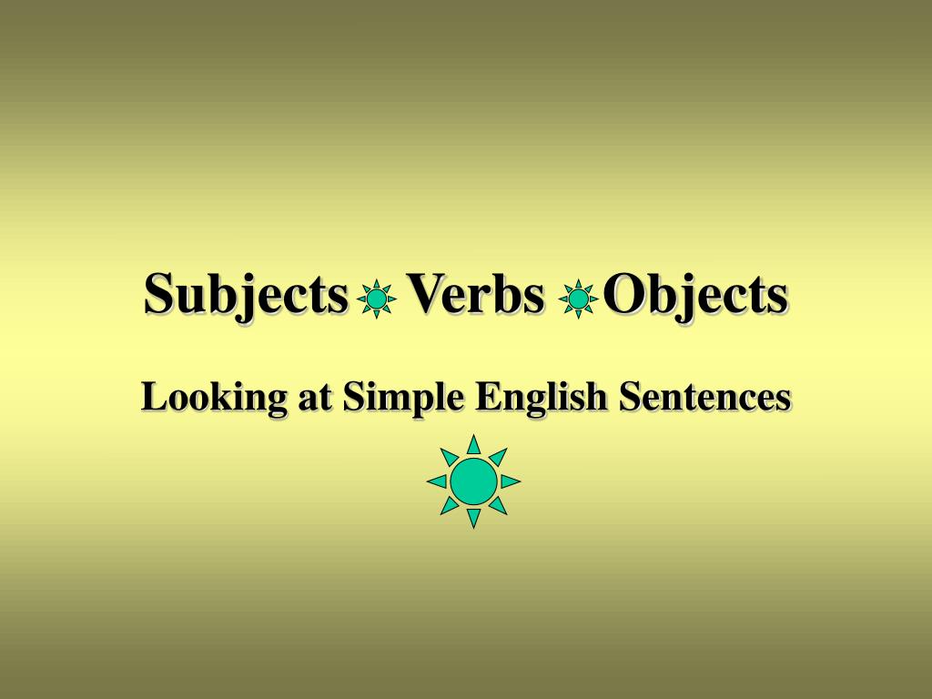 PPT - Subjects Verbs Objects PowerPoint Presentation, free download ...