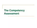 PPT - Steps in conducting competency assessment PowerPoint Presentation ...