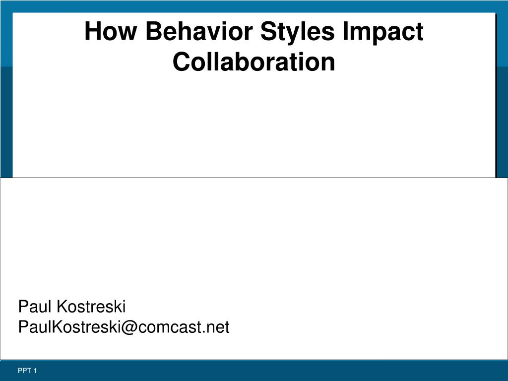 PPT - How Behavior Styles Impact Collaboration PowerPoint Presentation ...