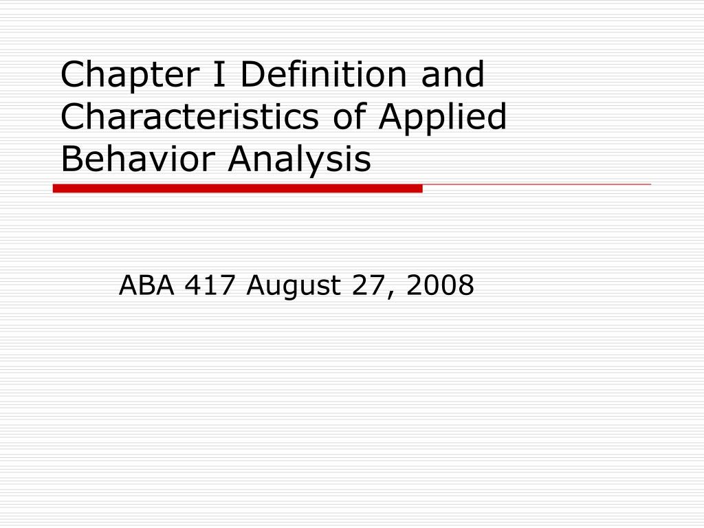 PPT - Chapter I Definition and Characteristics of Applied Behavior Analysis PowerPoint ...